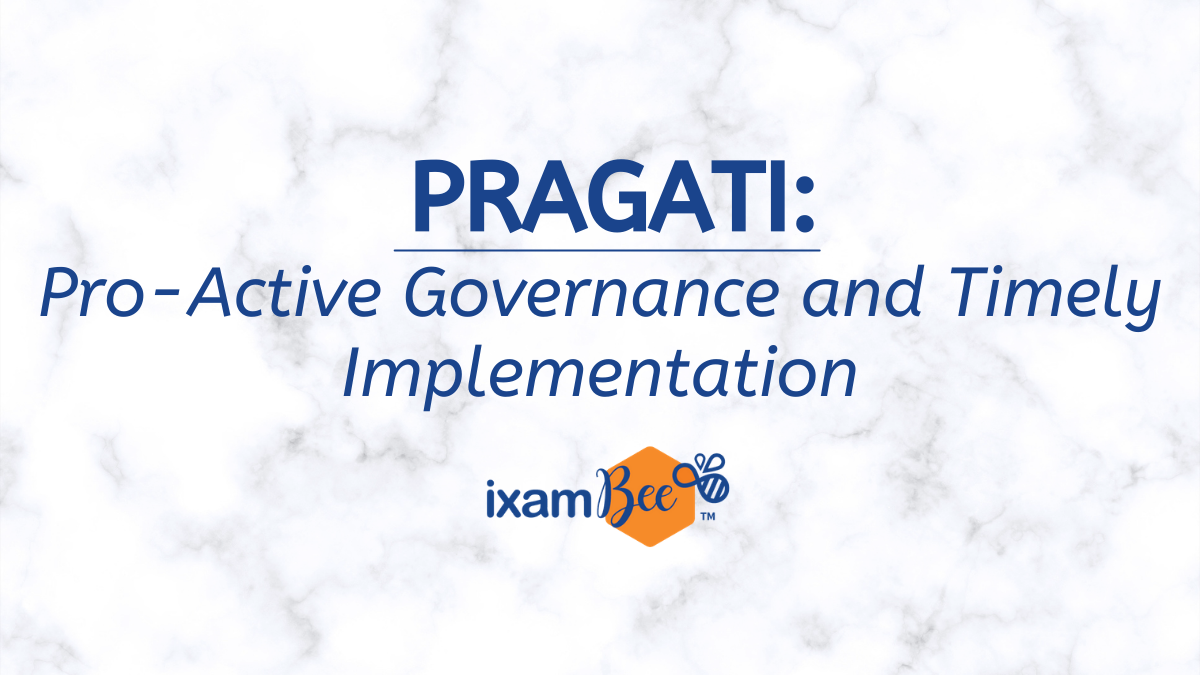 PRAGATI Scheme: Pro-Active Governance and Timely Implementation
