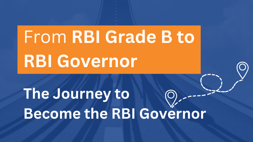 Journey From Rbi Grade B Officer To An Rbi Governor