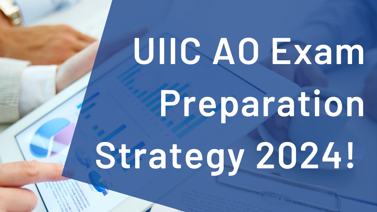 UIIC AO Exam Preparation Strategy 2024! UIIC AO Exam Preparation Strategy 2024!