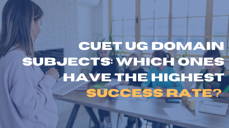CUET UG Domain Subjects with Highest Success Rate CUET UG Domain Subjects with Highest Success Rate
