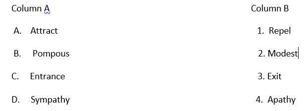 Answer-Match the following words given in column A with their antonym ...